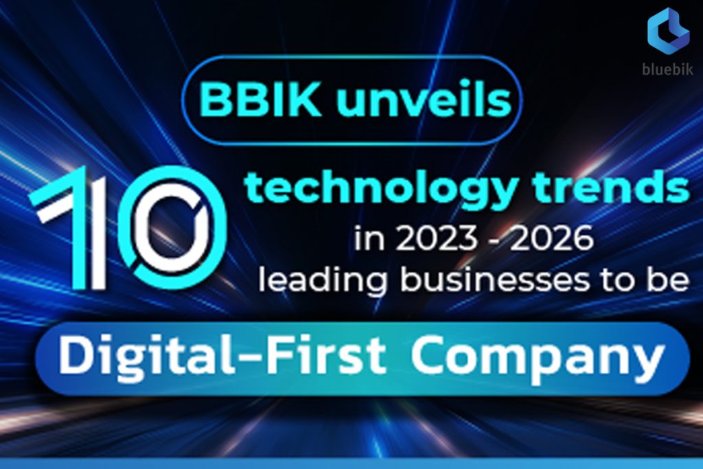 บลูบิค เปิด 10 เทรนด์เทคโนโลยี ปี 66 – 69 เขย่าโลกธุรกิจ แนะองค์กรเร่ง ...